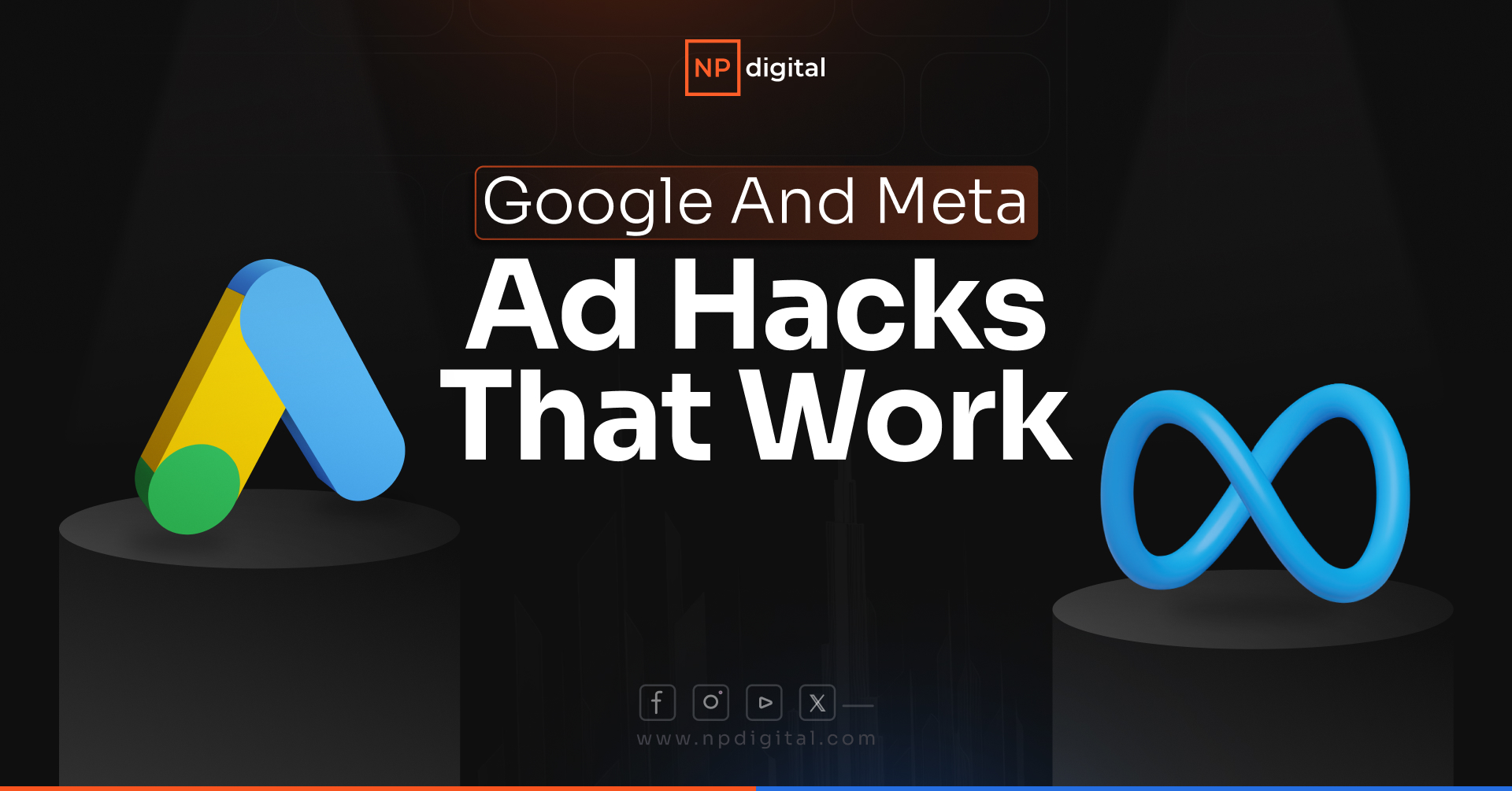 Google and Meta Ad Hacks That Work - On Demand Webinar - Neil Patel